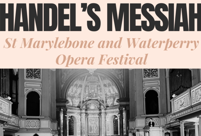 Handel’s Messiah: St Marylebone & Waterperry Opera Festival - Make it ...